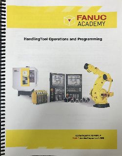 FANUC Academy Handling Tool Operations & Programming Manual 2020